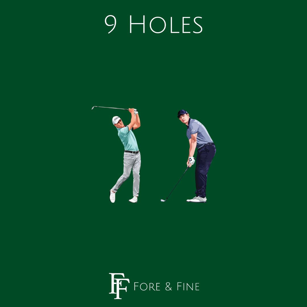 9 Holes – Fore & Fine